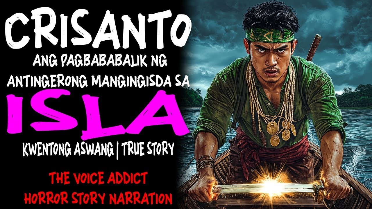 CRISANTO ANG PAGBABALIK NG ANTINGERO NA MANGINGISDA SA ISLA (Aswang ...