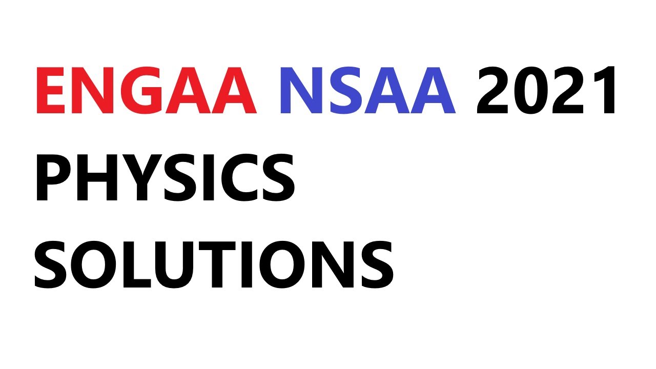 Cambridge Physics Questions / ENGAA and NSAA 2021 Solutions - YouTube
