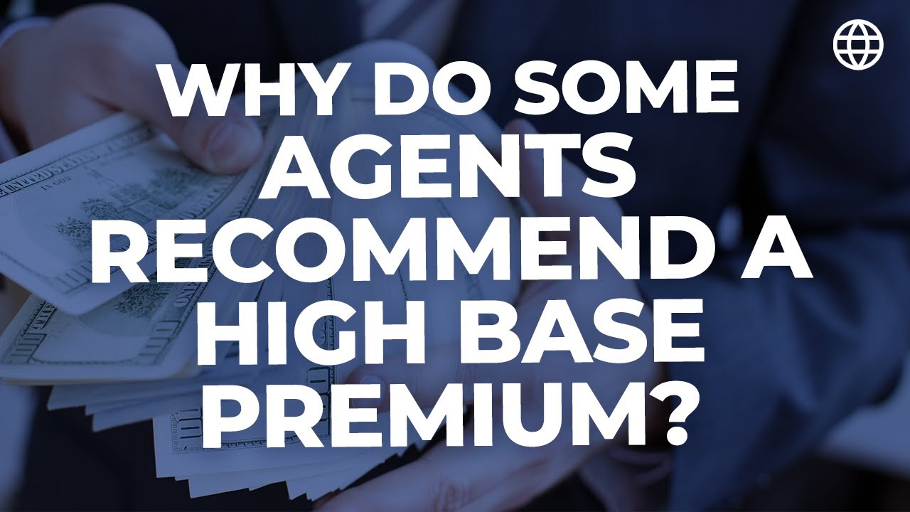Why Do Some Agents Recommend a High Base Premium? | IBC Global - YouTube