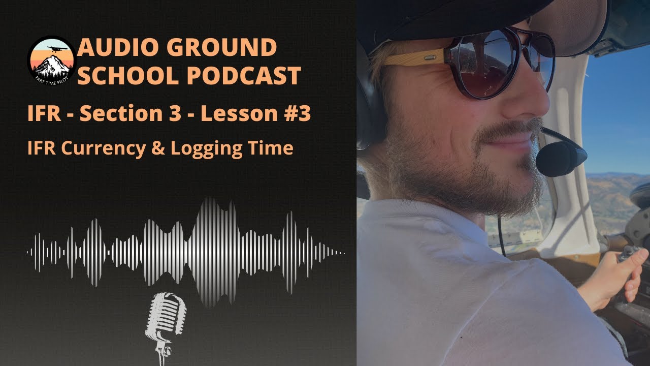 Audio Ground School: IFR - Section 3 - Lesson #3: IFR Currency ...