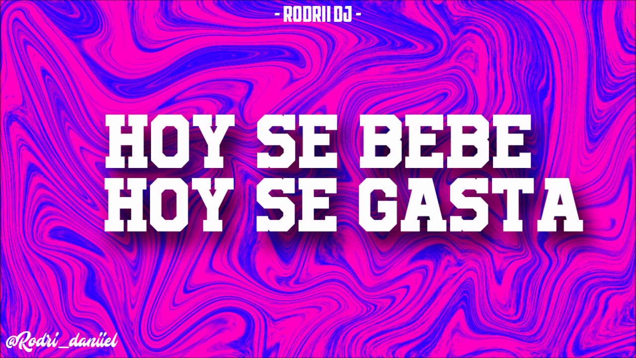 Hoy se bebe,Hoy se gasta - Rodrii dj - YouTube