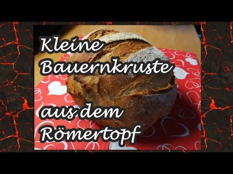 Kleine Bauernkruste - Brot Rezept für den Römertopf® - YouTube