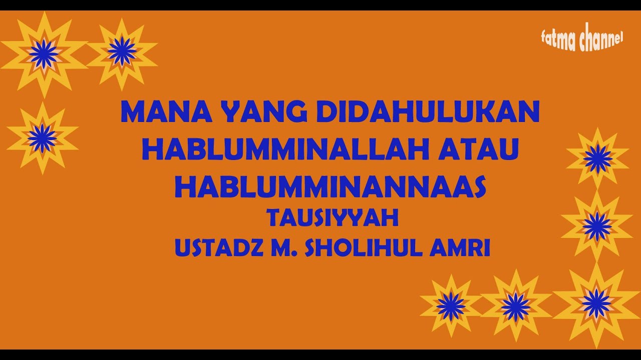 MANA YANG DIDAHULUKAN HABLUMMINALLAH ATAU HABLUMMINANNAAS - YouTube