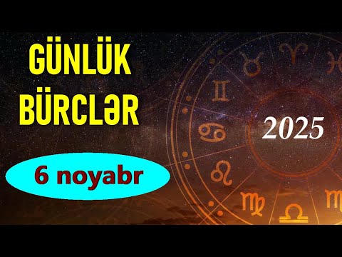 BÜRCLƏR - 6 NOYABR