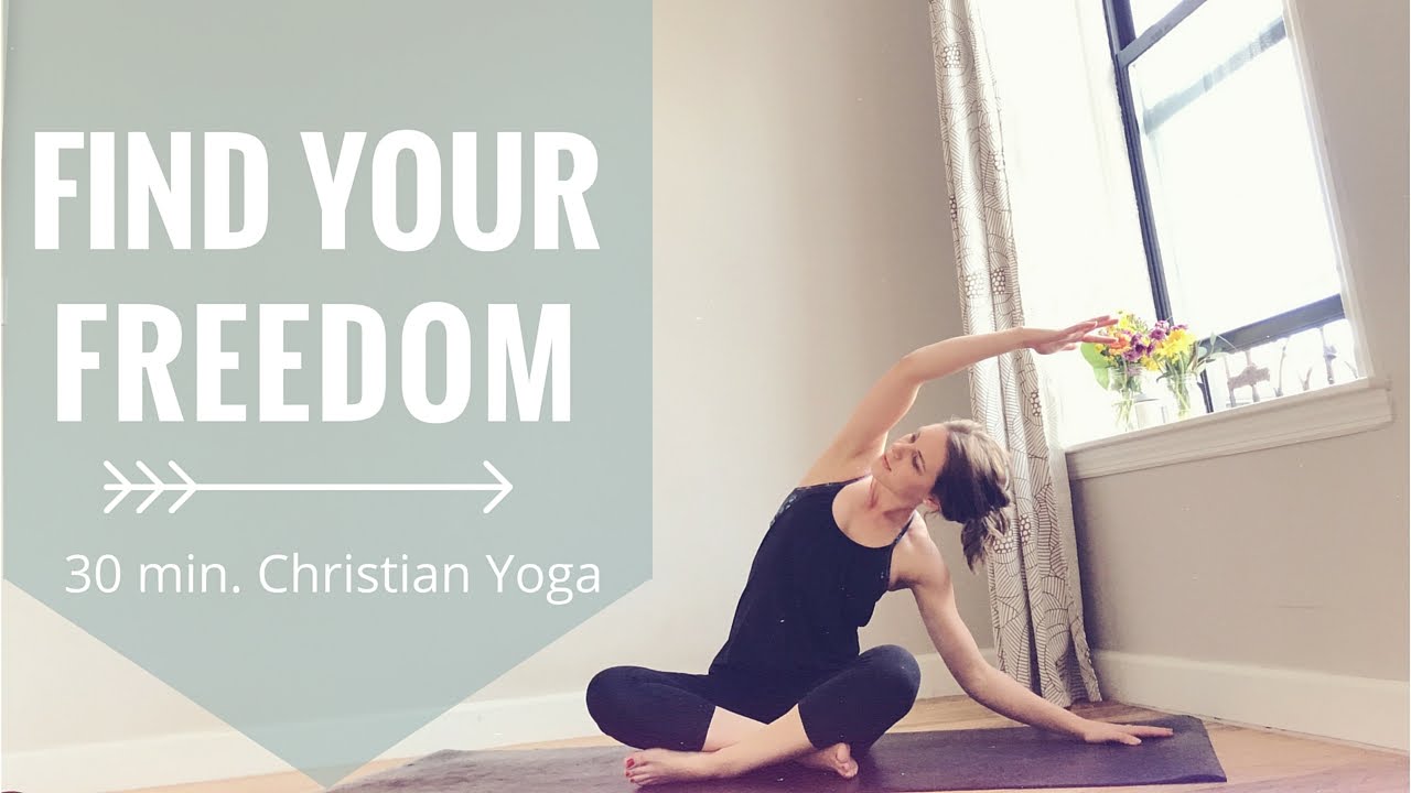 Find Your Freedom: 30 min. Christian Yoga Practice - YouTube
