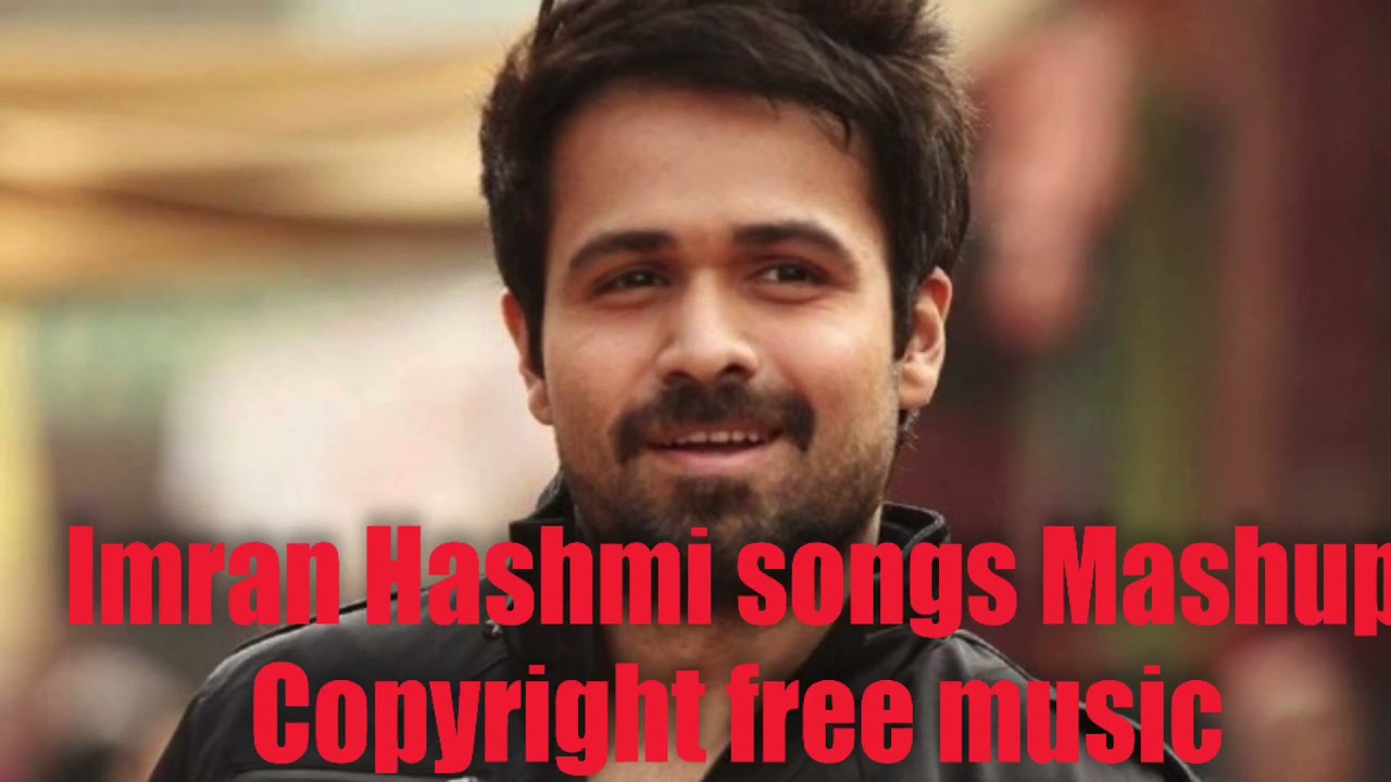 Imran Hashmi songs mashup (copyright free music)#vlogmusic # ...