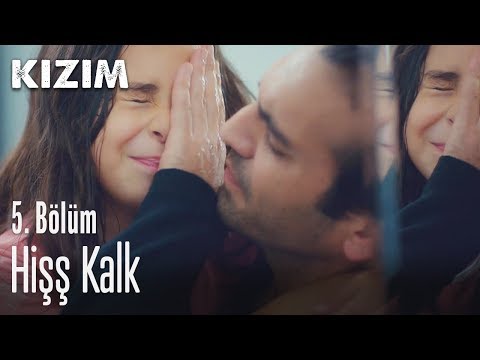 Hişş kalk - Kızım 5. Bölüm