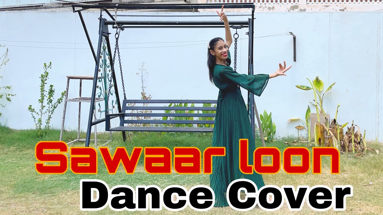 Sawaar loon Dance Cover || Sawaar loon song Dance choreography # ...