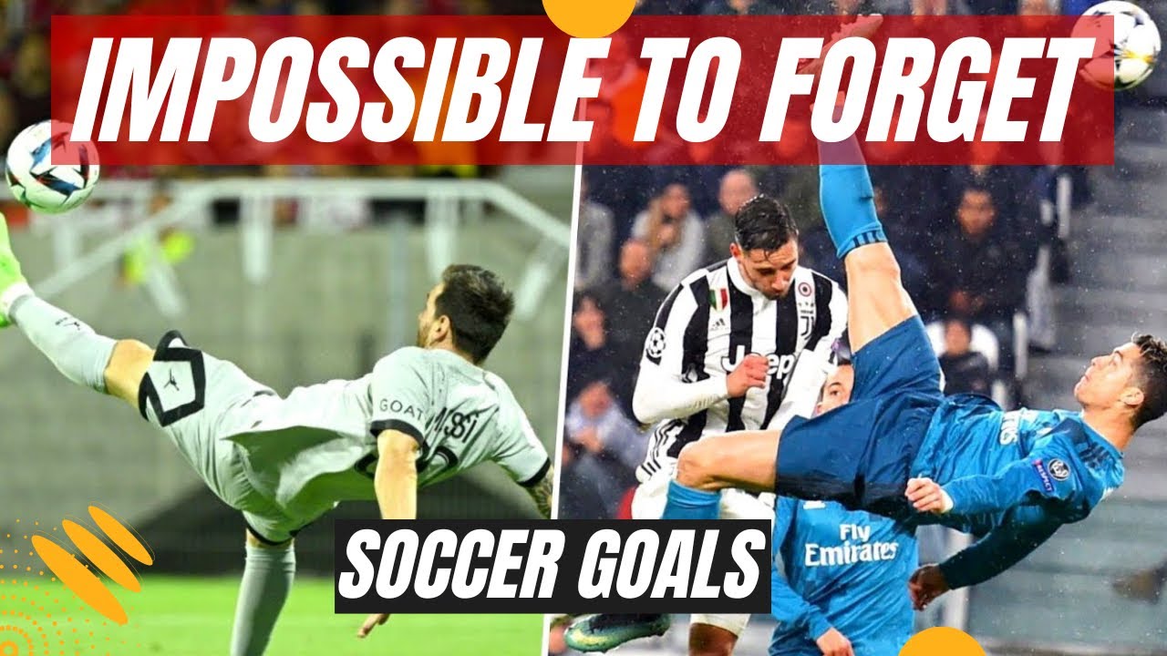 IMPOSSIBLE Soccer Goals You'll Never Forget! - YouTube