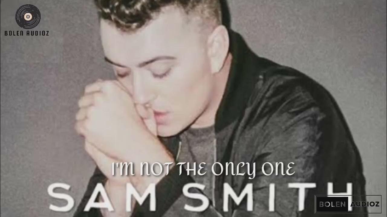 Sam Smith - I'm not the only one - YouTube