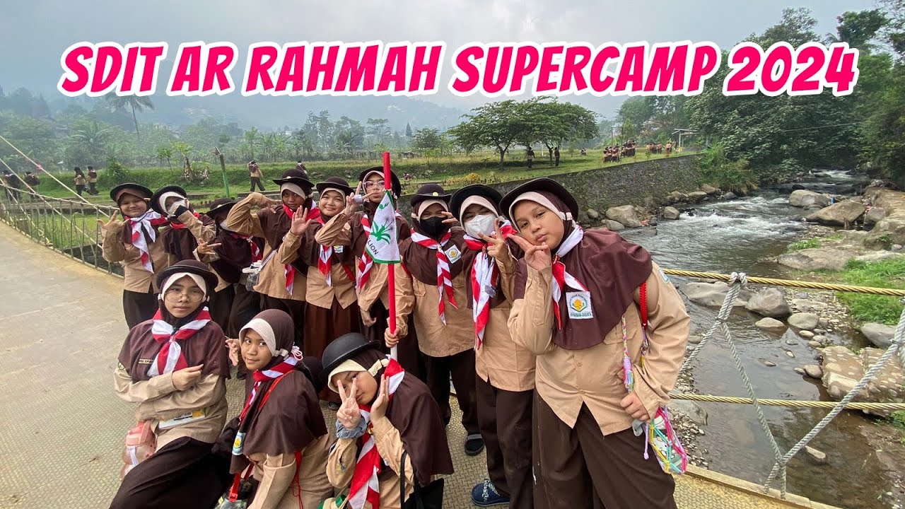 SDIT Ar Rahmah Supercamp 2024 - YouTube