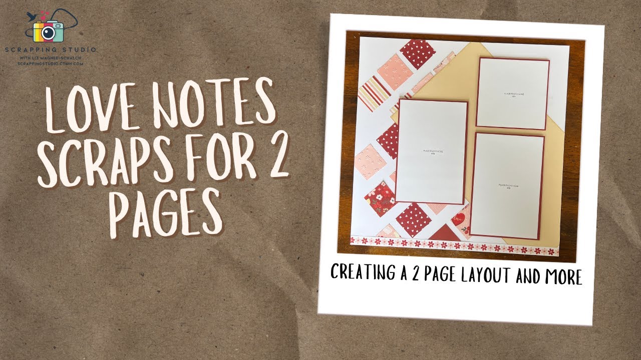Get Inspired: Love Notes Layouts Created With Scraps - Watch The ...