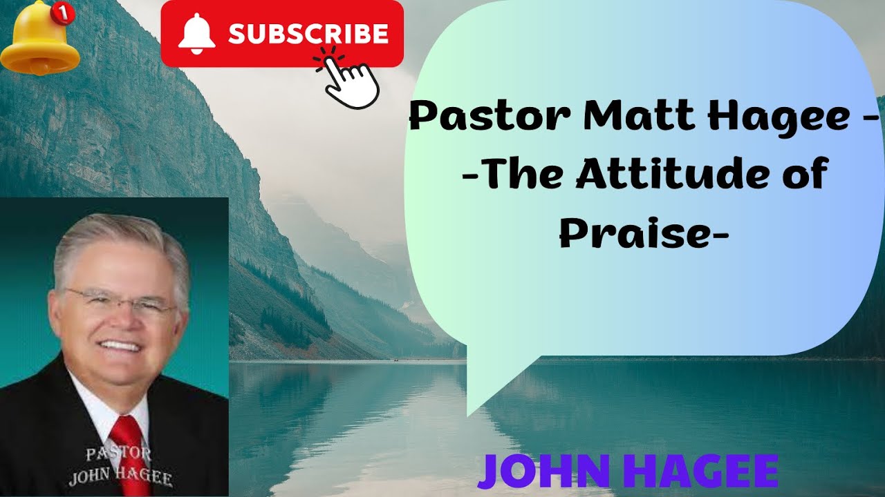 John | Pastor Matt Hagee The Attitude of Praise | John 2023 - YouTube