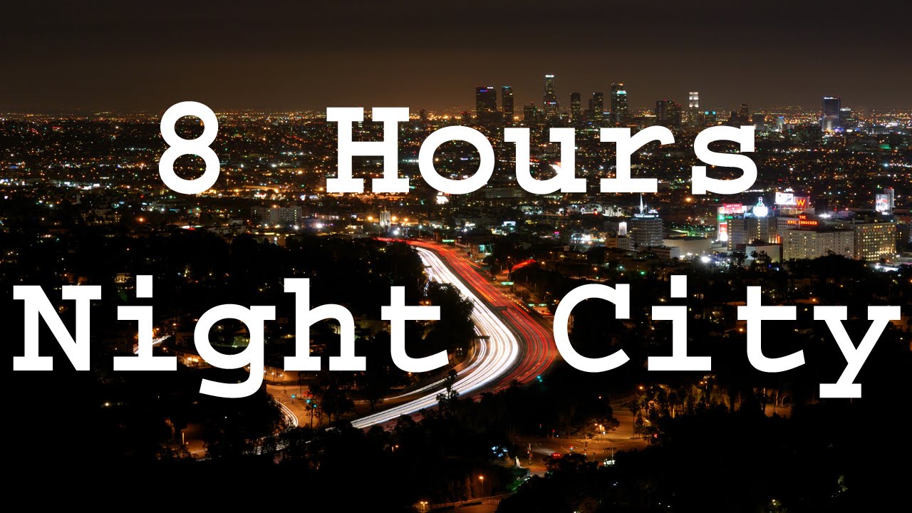 8 HRS CITY SOUNDS CityScape City Sounds at Night Sleeping Study ...