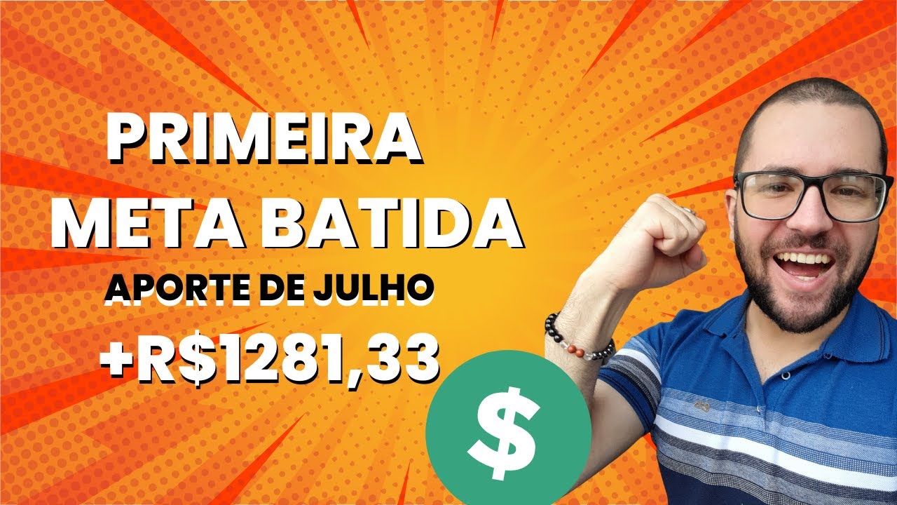 PRIMEIRA META BATIDA! - Primeiro investimento de Julho - YouTube