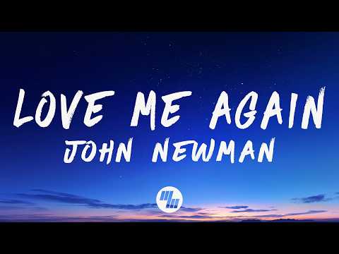 John Newman - Love Me Again (Lyrics)