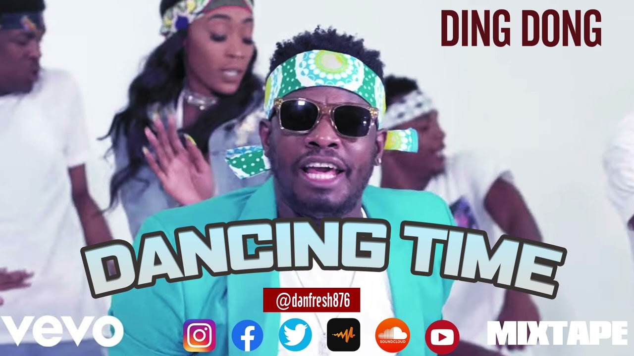 Dancing Time With Ding Dong, Bounce Dancehall Mix 2022 Clean ...