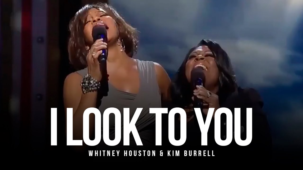 Whitney Houston & Kim Burrell | I Look to You [Celebration of Gospel ...