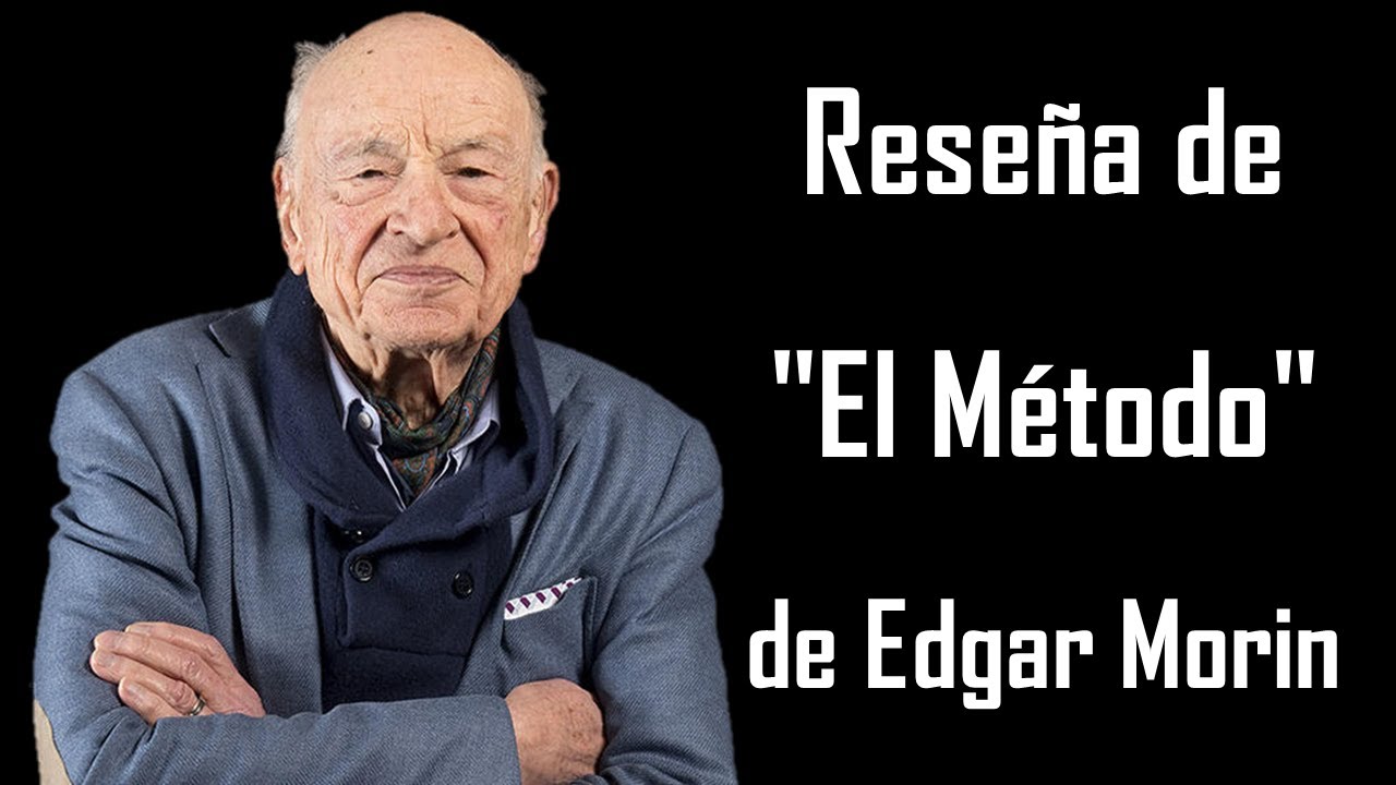 Reseña de El Método de Edgar Morin - YouTube