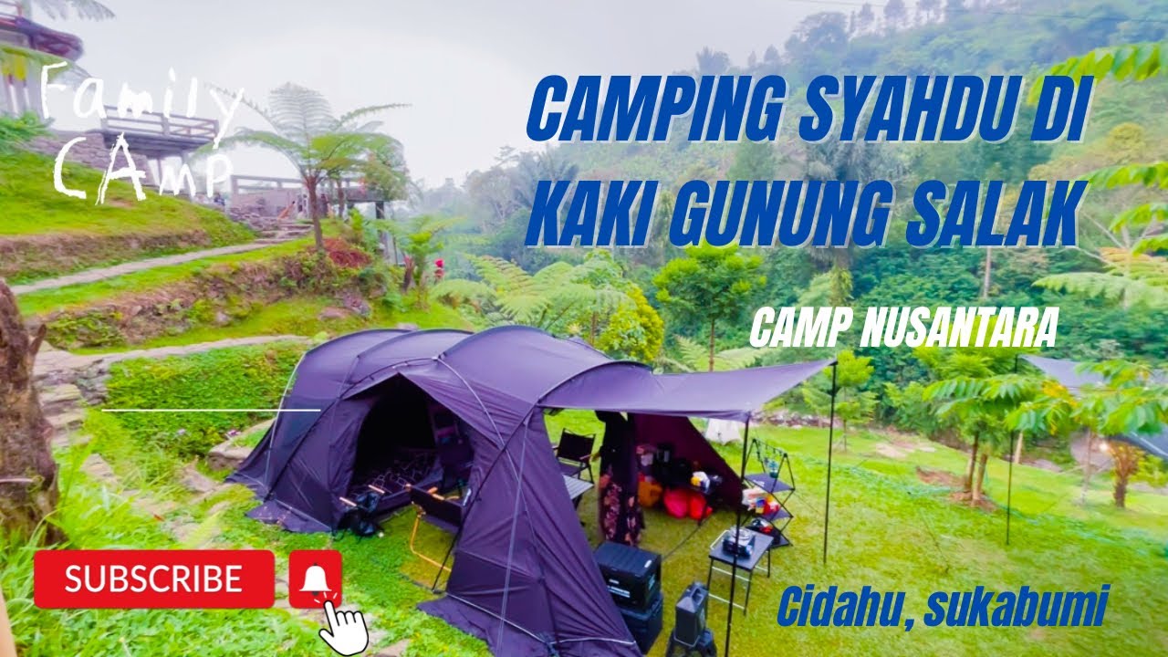 Camping Syahdu Di Kaki Gunung Salak, Camp Nusantara, Cidahu Sukabumi ...