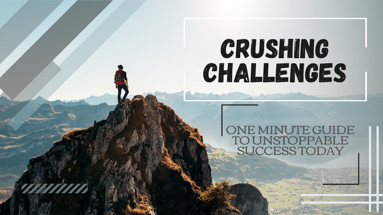 Crushing Challenges: Viral One Minute Guide to Unstoppable Success ...