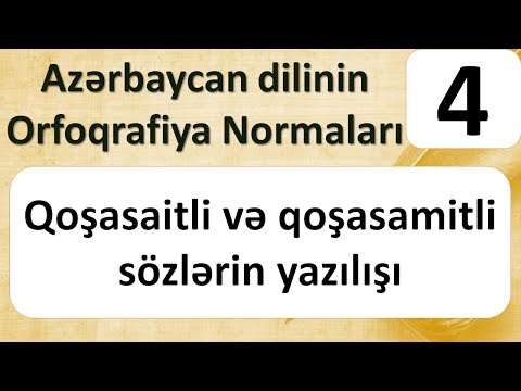 Qoşasaitli və qoşasamitli sözlərin yazılışı | Azərbaycan dilinin Orfoqrafiya Normaları  - 4
