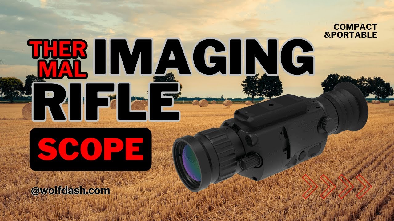 WOLF Series Thermal Imaging Rifle Scope, 384×288, 640×512 (50Hz) - YouTube
