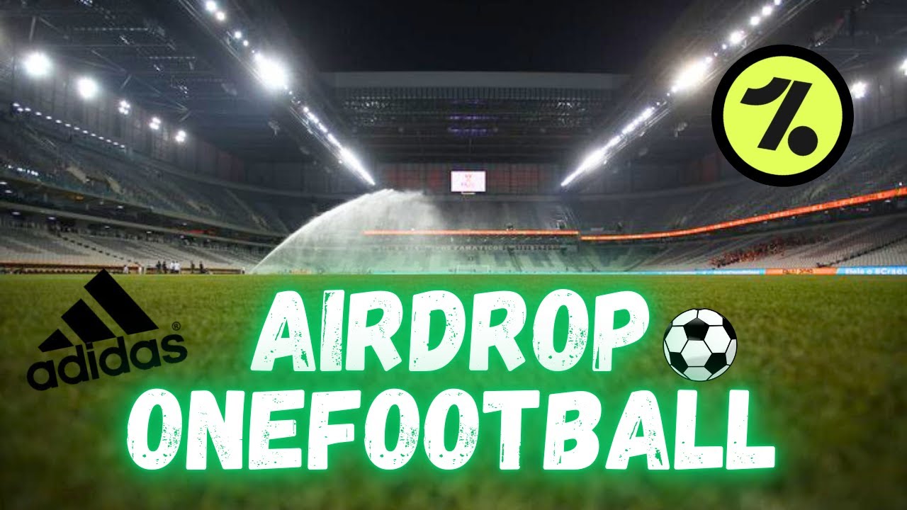 TUTORIAL AIRDROP ONEFOOTBALL! (ATÉ A ADIDAS INVESTIU, 307 MILHÕES USD ...