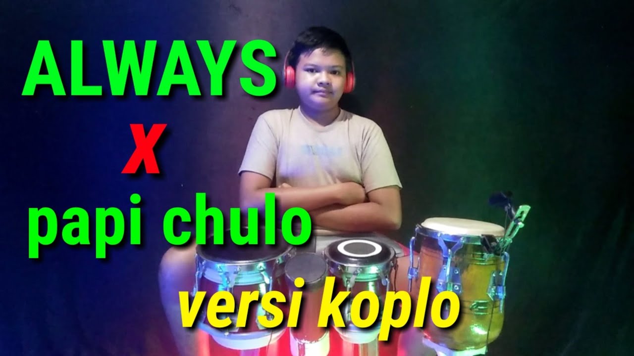 cover kendang judul lagu"always x papi chulo x aduh mamae"(tik tok ...