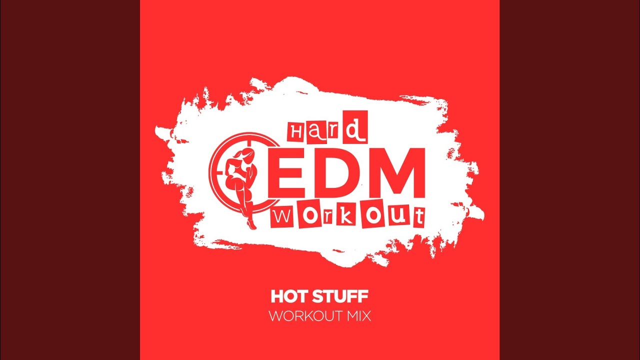 Hot Stuff (Workout Mix 140 bpm) - YouTube