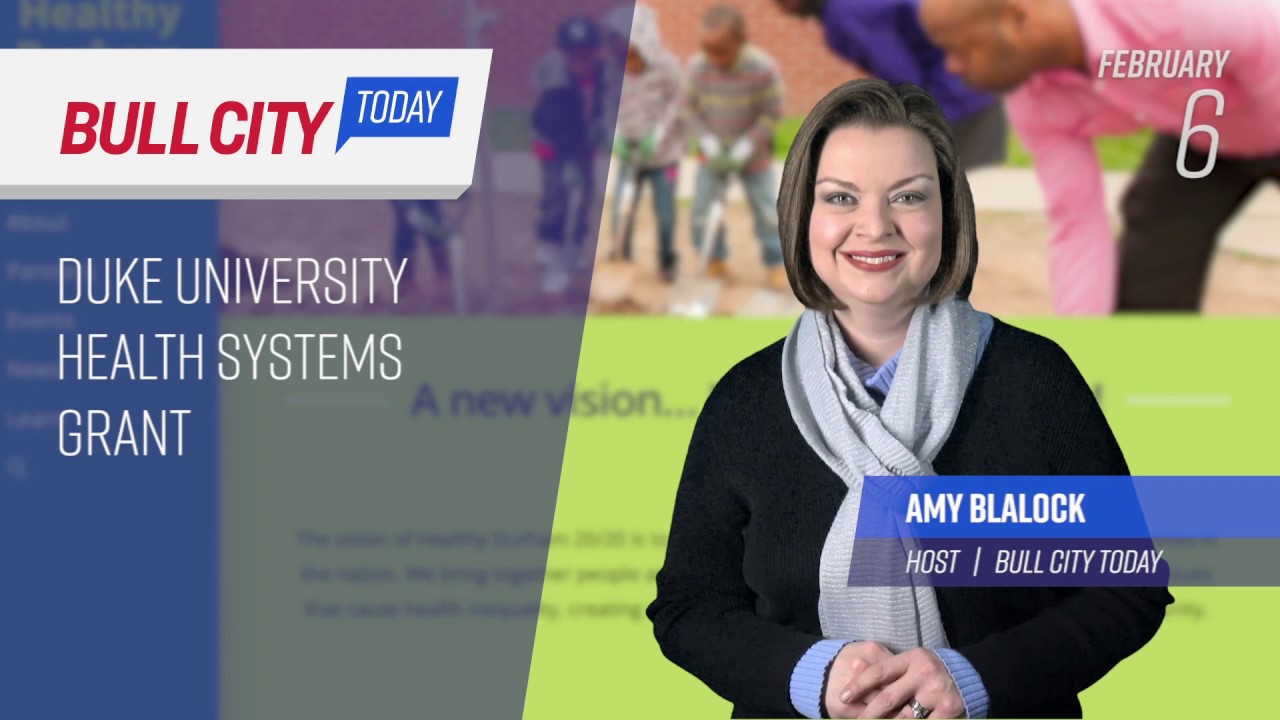 Bull City Today - Feb 6, 2020 (ep. 778) Duke University Health Systems ...