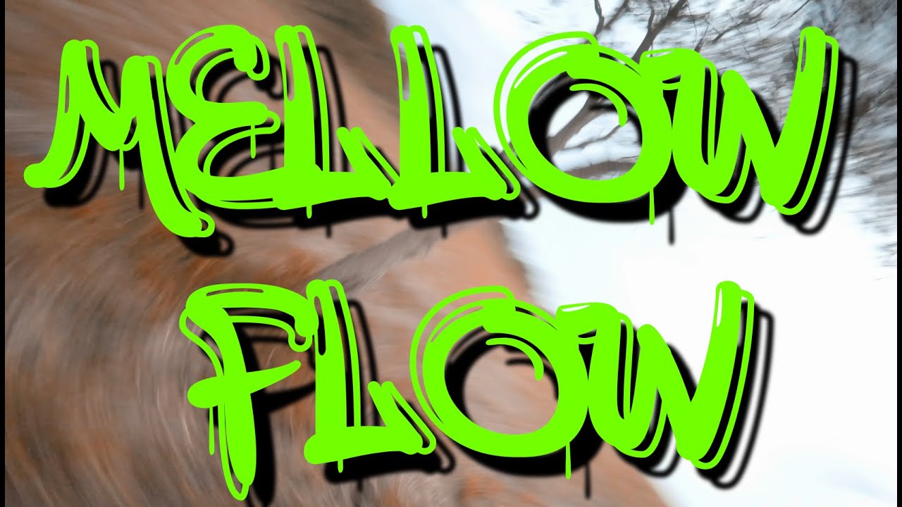 Mellow Flow (FPV Freestyle) - YouTube