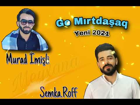 Semka ft Murad Abbaslı (İmişli) - Ge Mirtdasaq. Mırt Tema