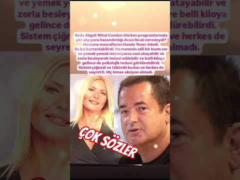 SEDA AKGÜL'DEN ACUN ILICALI'YA ŞOK SÖZLER NİHAL CANDAN GİDERKEN PARA KAZANDIRDIĞI NERDEYDİ