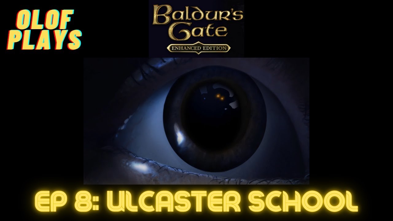 Olof Plays Baldur's Gate Enhanced Edition - EP 8 - Ulcaster School ...