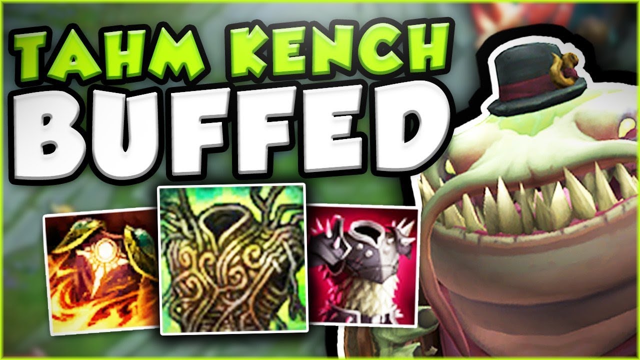 THESE NEW KENCH BUFFS MAKE HIM ACTUALLY GOD TIER! NEW TAHM KENCH TOP ...