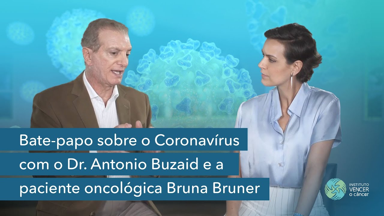 Bate-papo sobre o Coronavírus com o Dr. Antonio Buzaid e a paciente ...