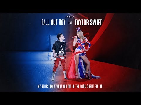 Fall Out Boy & Taylor Swift - My Songs Know What You Did In The Dark (Light Em' Up) [#DerelEdit]