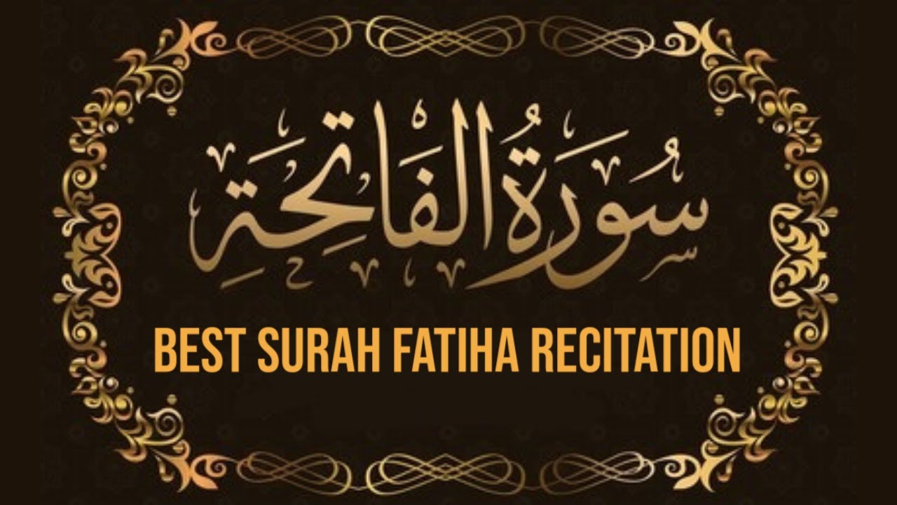 Surah Al Fatiha Best Surah Fatiha سورة الفاتحة Islamic Gallery 786
