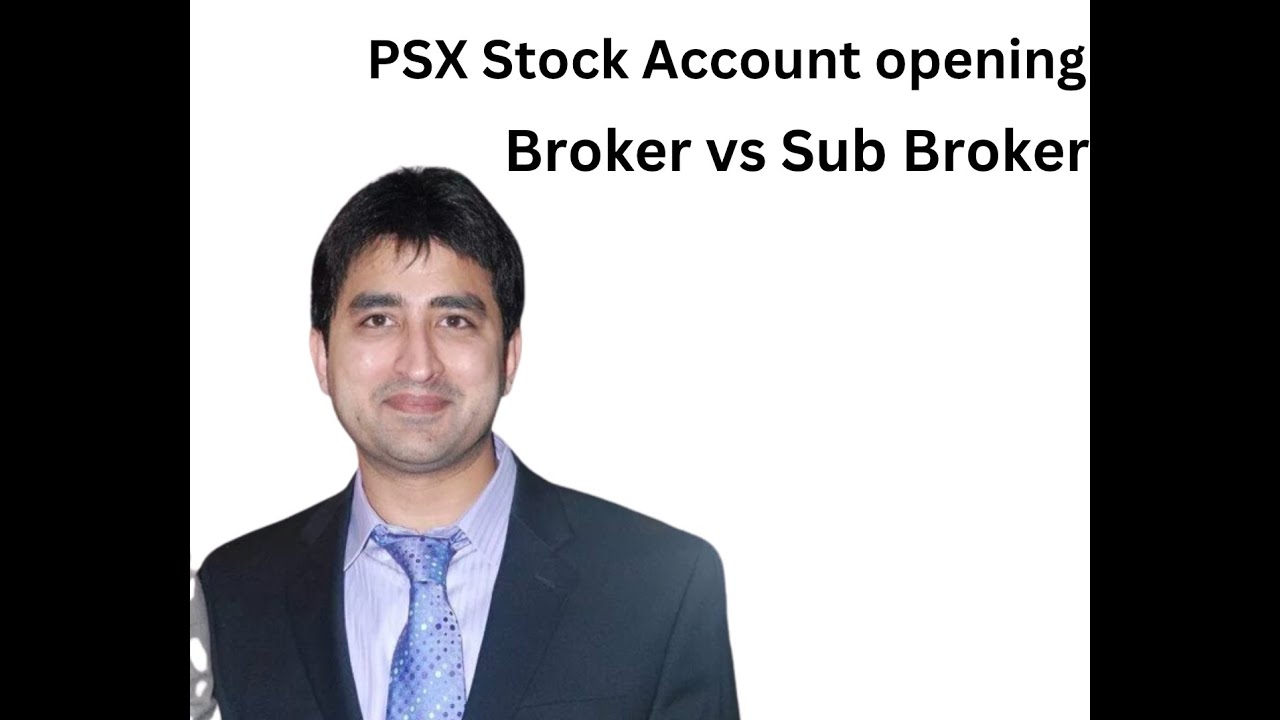 PSX Stock Account Opening / Broker vs. Sub Broker - YouTube