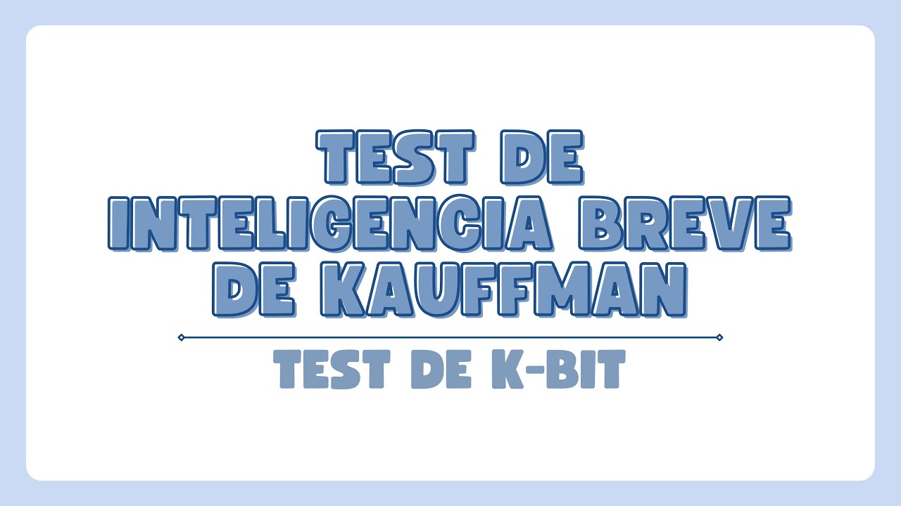 Test de Inteligencia Breve de Kauffman (Test de K-Bit) - Screening ...