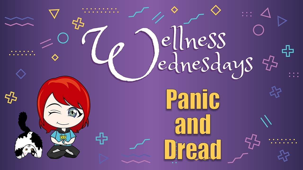 Panic and Dread (Wellness Wednesday) - YouTube