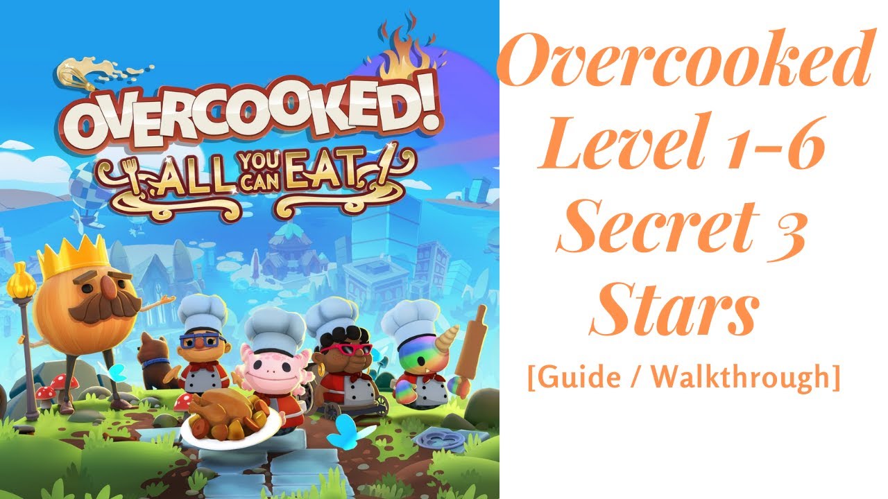Overcooked Level 1-6 3 Stars [Guide / Walkthrough] - YouTube