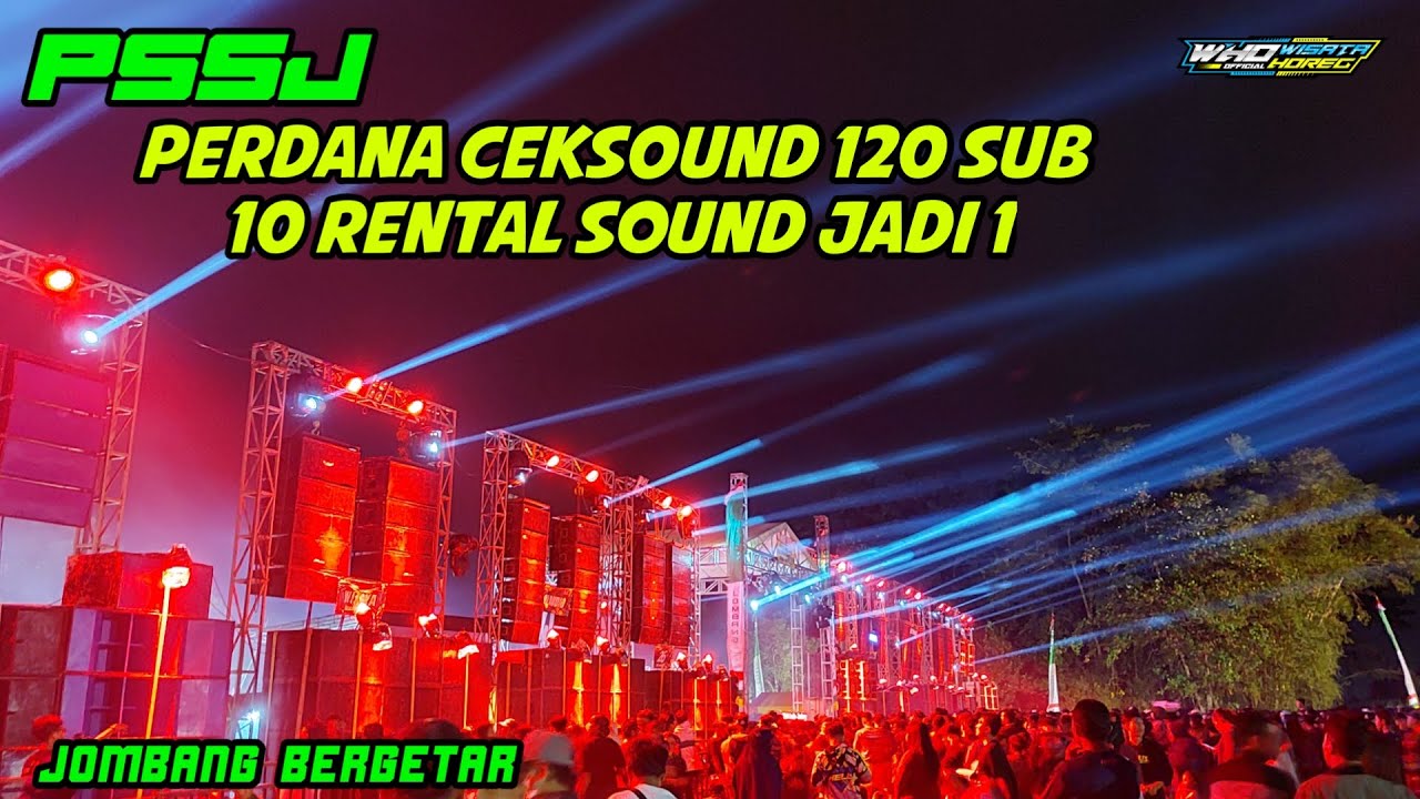 Perdana PSSJ ceksound 120 SUB full lighting || 10 rental sound jadi 1 ...