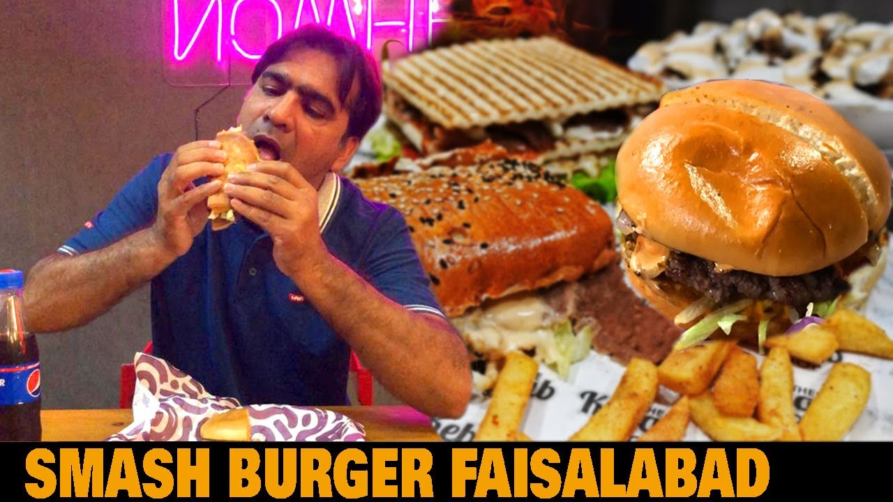 Fast Food of Faisalabad | Smash Beef Burger, Smash Chicken | Street ...