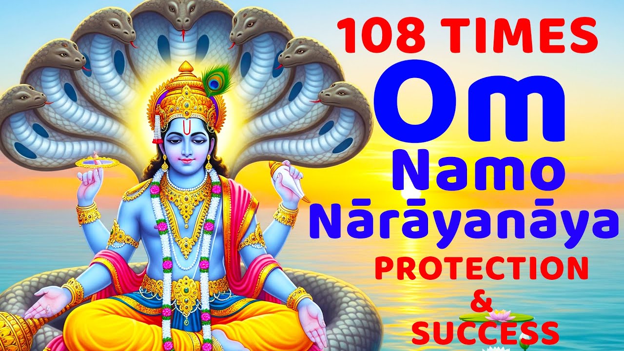 Om Namo Narayanaya 108 Times - POWERFUL MANTRA FOR PROTECTION & SUCCESS ...