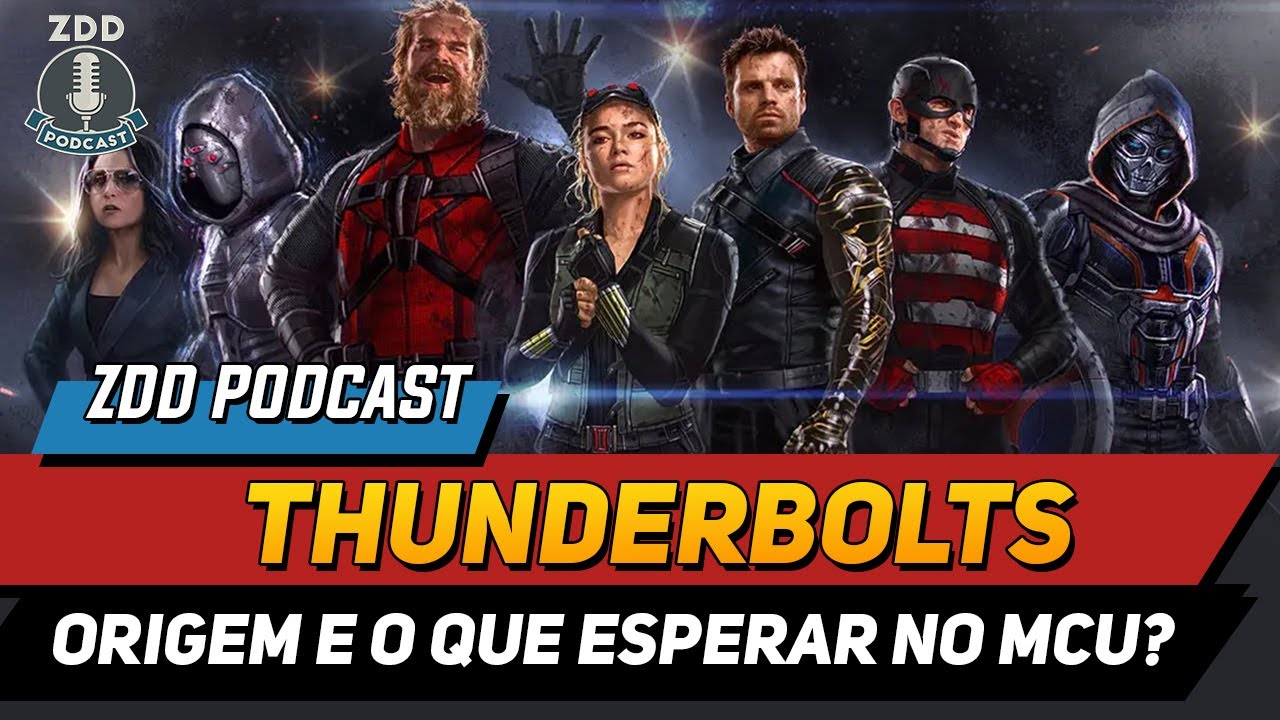 THUNDERBOLTS: A ORIGEM E O QUE ESPERAR NO MCU? | ZDD PODCAST - YouTube