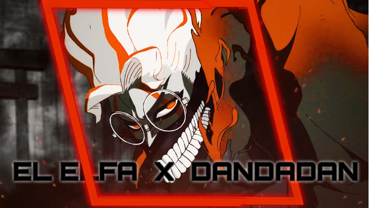 DANDADA X EL ELFA [EDIT/AMV] - YouTube