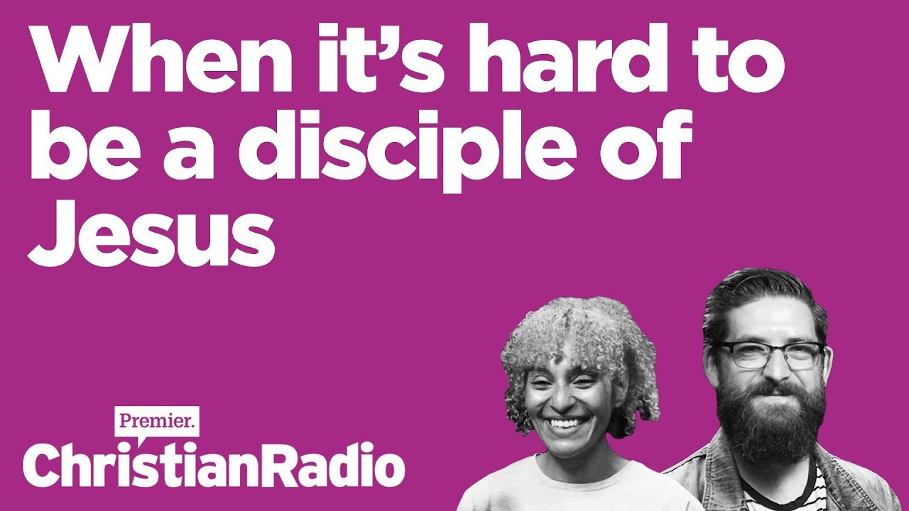 What can we do when we're finding it hard to be a disciple of Jesus ...