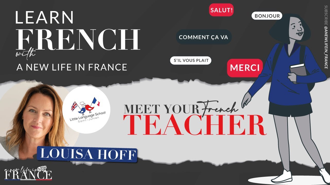 Meet Your French Teacher - Exciting New Series on A New Life in France ...